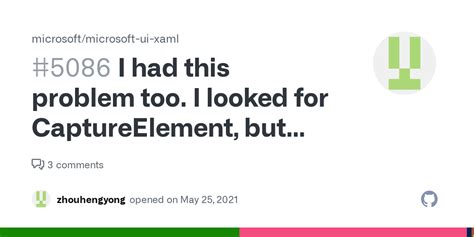 I Had This Problem Too I Looked For CaptureElement But Couldn T Find It Issue