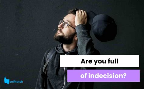 Selfhatch How To Overcome Indecision
