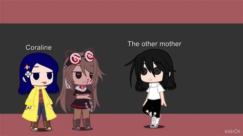 If Coraline And The Other Mother Meet Up Gacha Club Youtube