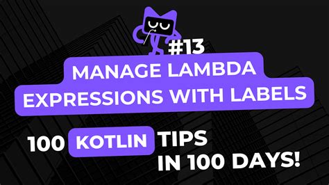 Kotlin Tip 13 Manage Lambda Expressions With Label References — 100