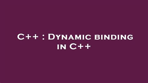 C Dynamic Binding In C YouTube