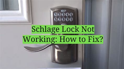 schlage lock not working how to fix homeprofy