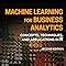 Machine Learning for Business Analytics: Concepts, Techniques, and ...