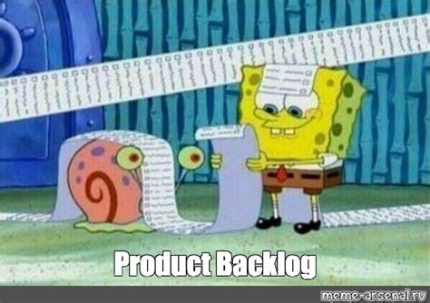 Meme Product Backlog All Templates Meme