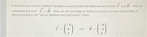 Solved In The Previous Vector Addition Problem We Were Chegg