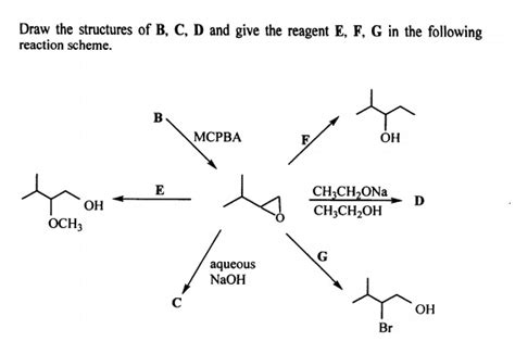 SOLVED: Draw the structures of B, C, and D and give the reagents E, F, and G in the following ...