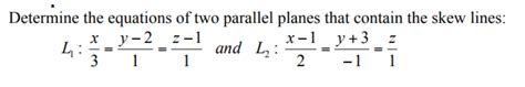 Solved Determine The Equations Of Two Parallel Planes That Chegg