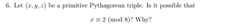 Solved Let X Y Z Be A Primitive Pythagorean Triple Chegg