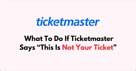 What To Do If Ticketmaster Says This Is Not Your Ticket” Networkbuildz