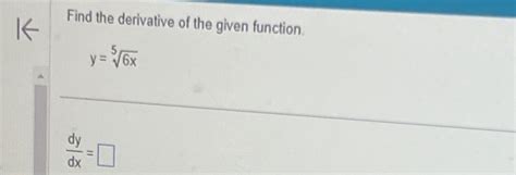 solved find the derivative of the given function y 6x5dydx