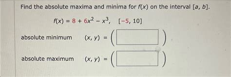 Solved Find The Absolute Maxima And Minima For F X ﻿on The