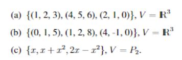 Solved Determine If Each Set Of Vectors A B C Span Chegg Com