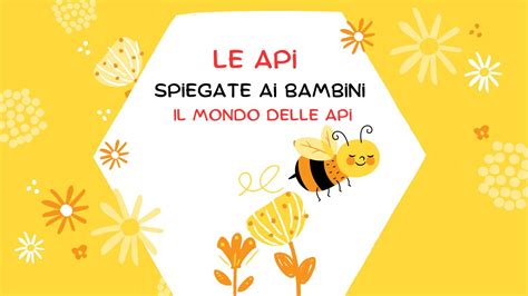 Le Api Spiegate Ai Bambini Il Mondo Delle Api Sostegno 20