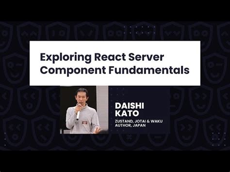 Conference Talks Talk Exploring React Server Component Fundamentals From React Conferences By