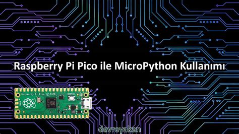 raspberry pi pico ile micropython kullanımı devreyakan