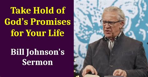 Watch Bill Johnson Sermon Take Hold Of Gods Promises For Your Life