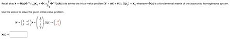 solved by an expert recall that x Φ t Φ 1 t0 x0 Φ t ∫t0tΦ 1 s f s ds