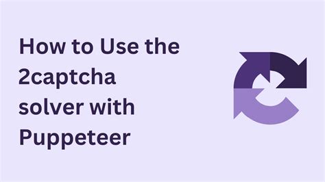 How To Use The 2Captcha Solver With Puppeteer Developer Wings