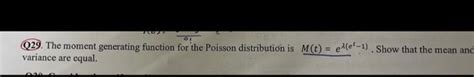 Solved Q29 The Moment Generating Function For The Poisson