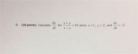 Solved Calculate Dy Dt For X Y X Y 10 When X 1 Y Chegg Com