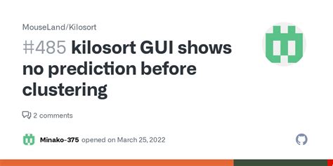kilosort gui shows no prediction before clustering · issue 485