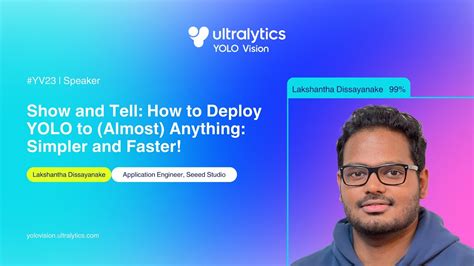 YOLO VISION 2023 | Show and Tell: How to Deploy YOLO to Almost Anything: Simpler and Faster ...