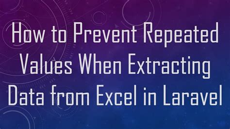 How To Prevent Repeated Values When Extracting Data From Excel In Laravel Youtube