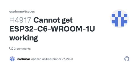 Cannot Get Esp32 C6 Wroom 1u Working · Issue 4917 · Esphomeissues