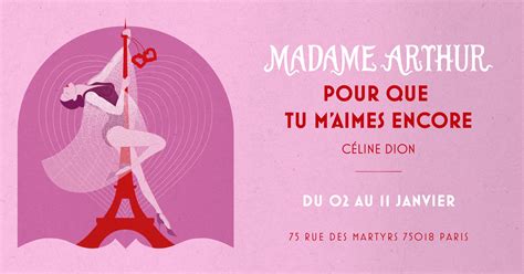 Madame Arthur Pour Que Tu Maimes Encore Céline Dion