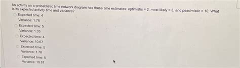 Solved An Activity On A Probablistic Time Network Diagram