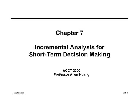 Chapter 7 Slides 2019 01 29 04 52 38 Chapter 7 Incremental Analysis