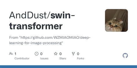 GitHub AndDust Swin Transformer From Https Github WZMIAOMIAO Deep Learning For Image