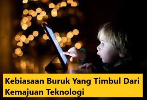 Kebiasaan Buruk Yang Timbul Dari Kemajuan Teknologi