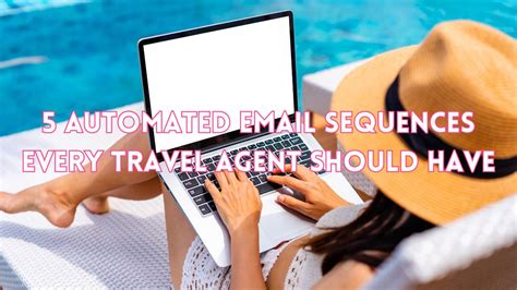 5 Automated Email Sequences Every Travel Agent Should Have