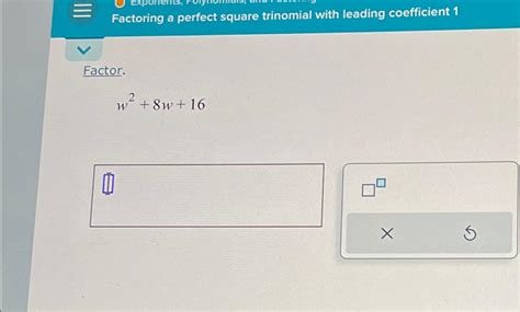 Solved Factoring A Perfect Square Trinomial With Leading