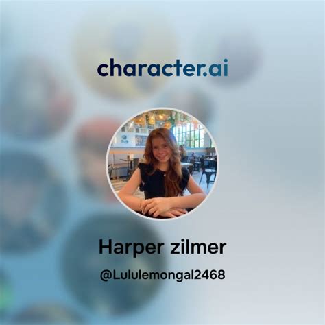 Chat With Harper Zilmer Characterai Ai Chat Reimaginedyour Words