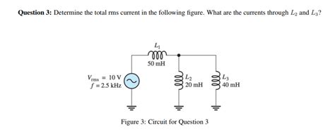 solved question 3 determine the total rms current in the