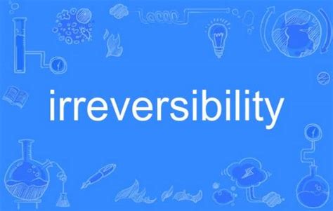Irreversibility（英语单词）百度百科