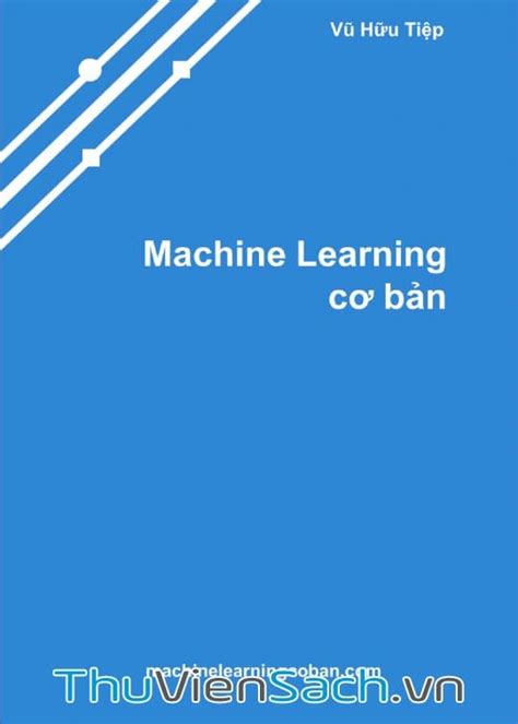 sách machine learning cơ bản vũ hữu tiệp pdf download thư viện sách