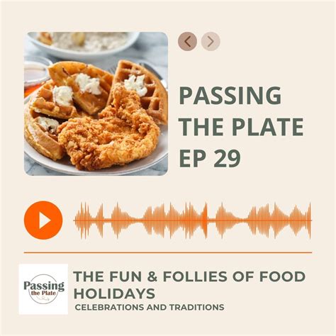 29 The Fun And Follies Of Food Holidays Passing The Plate
