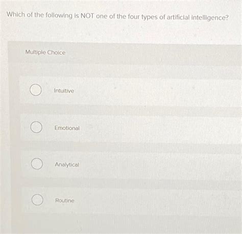 Solved Which Of The Following Is Not One Of The Four Types