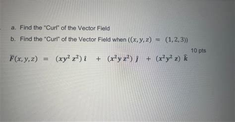 solved a find the curl of the vector field b find the