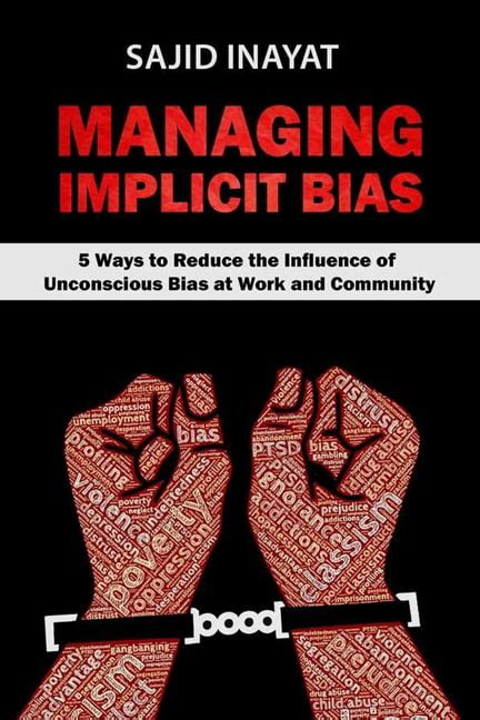 Managing Implicit Bias 5 Ways To Reduce The Influence Of Unconscious Bias At Work And