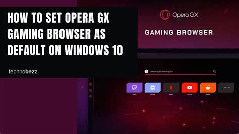 How To Set Opera GX Gaming Browser As Default On Windows 10 Technobezz