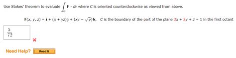 Solved Use Stokes Theorem To Evaluate CFdr Where C Is Chegg