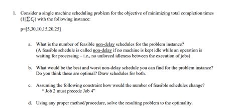 Solved Consider A Single Machine Scheduling Problem For The