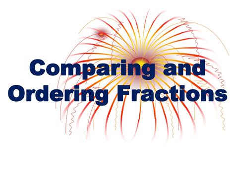 PPT Comparing And Ordering Fractions PowerPoint Presentation Free Download ID PPT Comparing And Ordering Fractions PowerPoint Presentation Free Download ID