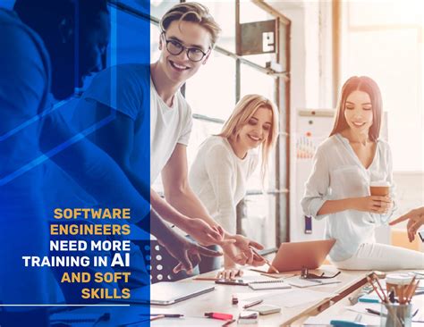 Software Engineers Need More Training In Ai And Soft Skills
