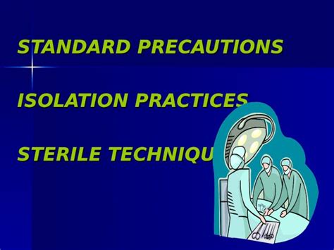 Ppt Standard Precautions Isolation Practices Sterile Technique Dokumen Tips