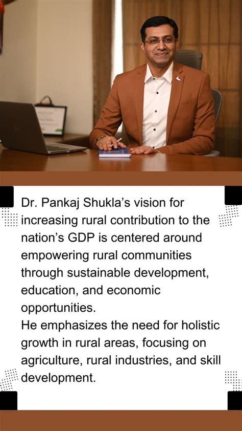 Dr Shuklas Vision Is To Bridge The Gap Between Urban And Rural Areas Ensuring That The Rural